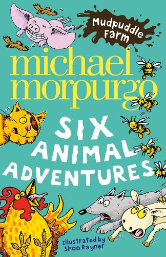 Mudpuddle Farm: Six Animal Adventures by Michael Morpurgo, Shoo Rayner ...