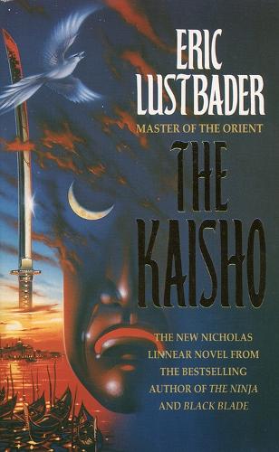 The Kaisho by Eric Lustbader | Waterstones