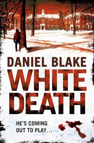 White Death by Daniel Blake | Waterstones