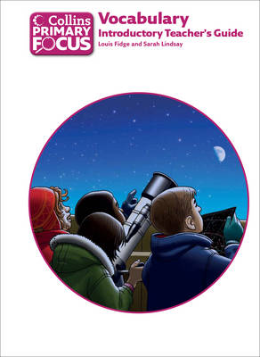 Collins Primary Focus: Vocabulary: Introductory Teacher's Guide by ...