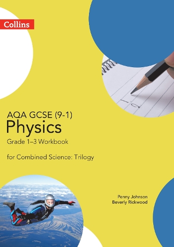 AQA GCSE 9-1 Physics for Combined Science Grade 1−3 Workbook by Penny ...