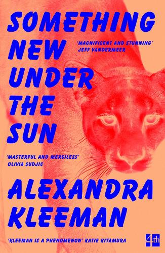 Something New Under the Sun by Alexandra Kleeman | Waterstones