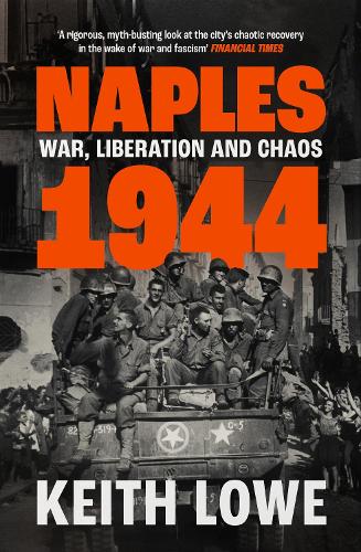 Naples 1944 by Keith Lowe | Waterstones