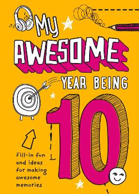My Awesome Year being 10 by Kia Marie Hunt, Collins Kids | Waterstones