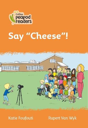 Say "Cheese"! by Katie Foufouti, Rupert Van Wyk | Waterstones