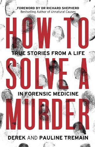 How to Solve a Murder by Derek Tremain, Pauline Tremain | Waterstones