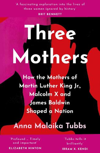 Three Mothers by Anna Malaika Tubbs | Waterstones