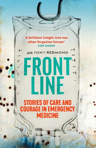 Frontline by Dr Tony Redmond, Hilary Benn | Waterstones