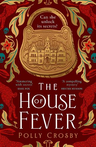 The House of Fever by Polly Crosby | Waterstones