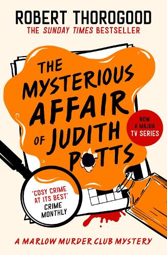 The Mysterious Affair Of Judith Potts by Robert Thorogood | Waterstones