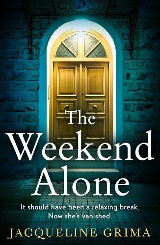 The Weekend Alone by Jacqueline Grima | Waterstones