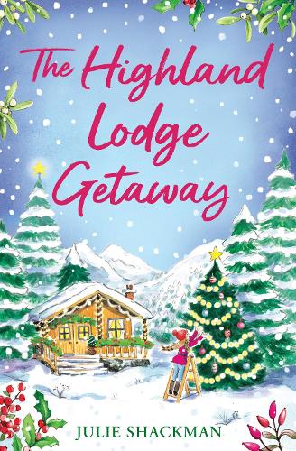 The Highland Lodge Getaway by Julie Shackman | Waterstones
