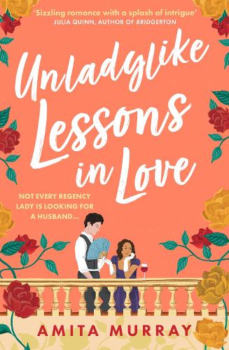 Unladylike Lessons in Love by Amita Murray | Waterstones