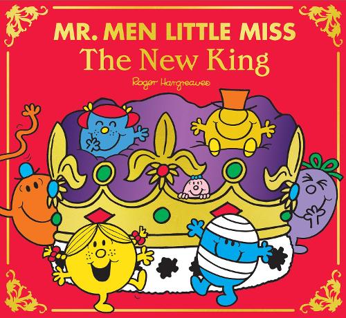 Mr Men Little Miss: The New King by Adam Hargreaves | Waterstones