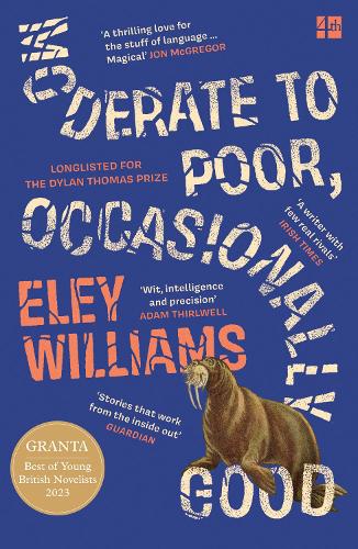 Moderate to Poor, Occasionally Good by Eley Williams | Waterstones