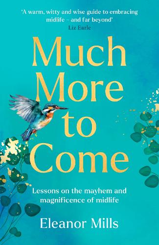 Much More To Come by Eleanor Mills | Waterstones