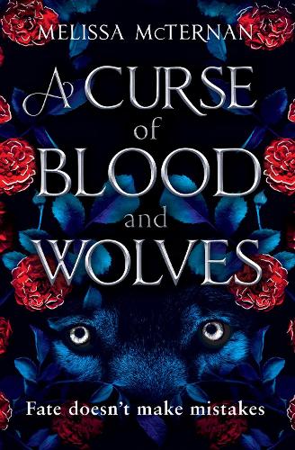A Curse of Blood and Wolves by Melissa McTernan | Waterstones