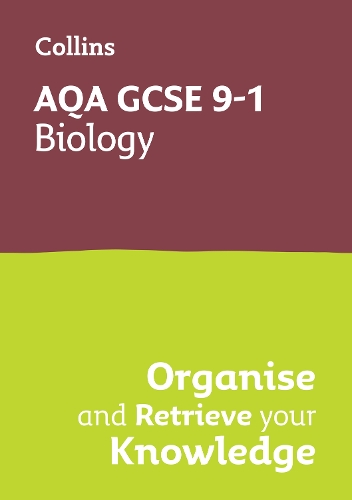 AQA GCSE 9-1 Biology Organise and Retrieve Your Knowledge by Collins ...