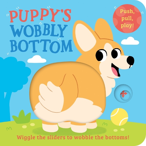 Puppy’s Wobbly Bottom by Kit Frost, Sam Rennocks | Waterstones