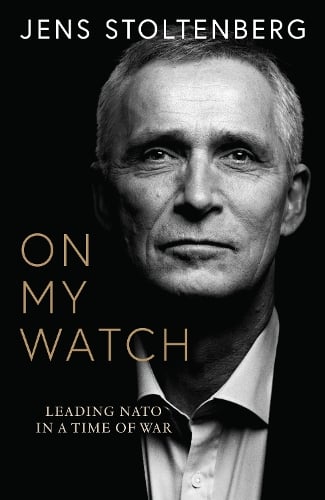 On My Watch by Jens Stoltenberg | Waterstones