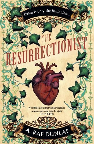 The Resurrectionist by A. Rae Dunlap | Waterstones