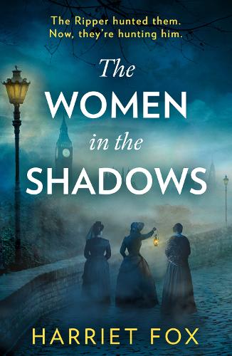 The Women in the Shadows by Harriet Fox | Waterstones