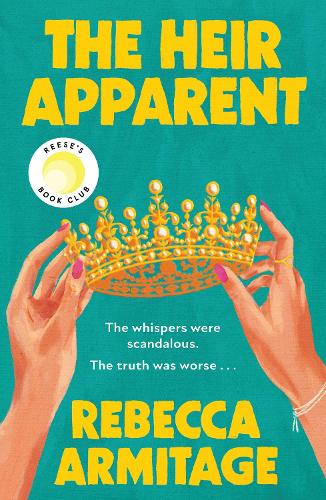 The Heir Apparent by Rebecca Armitage | Waterstones
