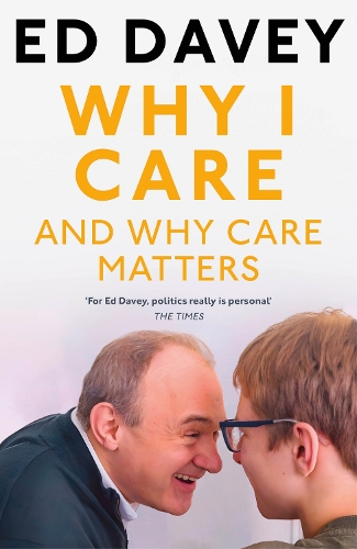 Why I Care by Sir Ed Davey | Waterstones