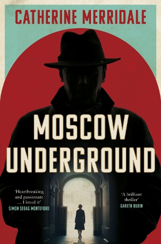 Moscow Underground by Catherine Merridale | Waterstones