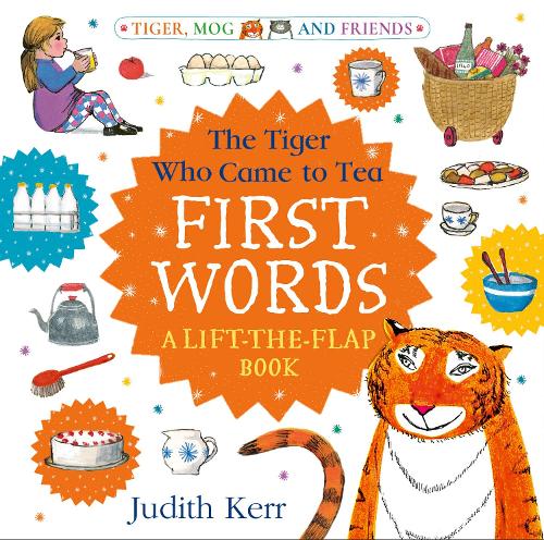 The Tiger Who Came to Tea: First Words: A lift-the-flap book by Judith ...
