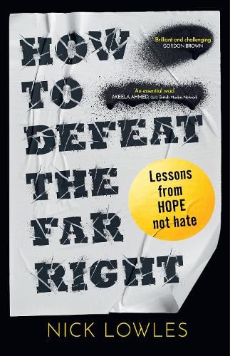 How to Defeat the Far Right by Nick Lowles | Waterstones