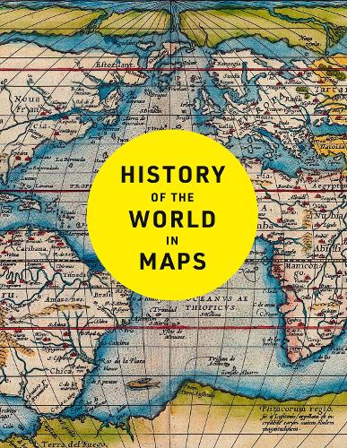History of the World in Maps by Philip Parker, Collins Books | Waterstones