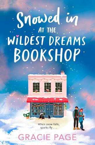 Snowed in at the Wildest Dreams Bookshop by Gracie Page | Waterstones