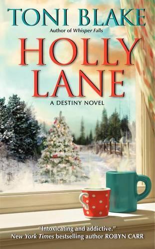 Holly Lane: Book 4 in the Destiny series by Toni Blake | Waterstones