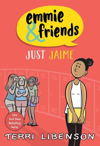 Emmie & Friends: Just Jaime by Terri Libenson | Waterstones