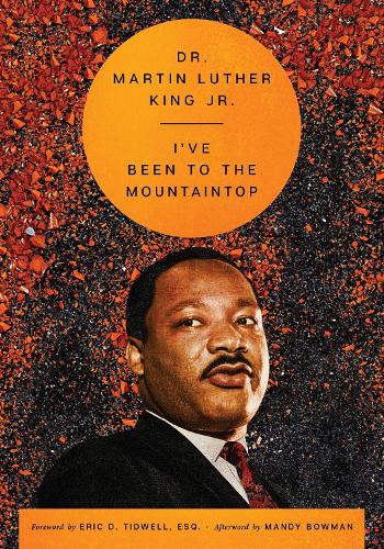 I've Been to the Mountaintop by Martin Luther King Jr., Eric D. Tidwell ...