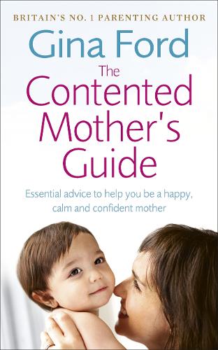 The Contented Mother’s Guide by Contented Little Baby Gina Ford ...
