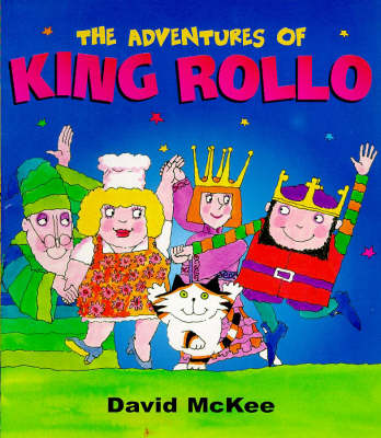 The Adventures of King Rollo by David McKee | Waterstones