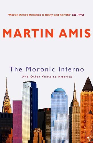 The Moronic Inferno by Martin Amis | Waterstones