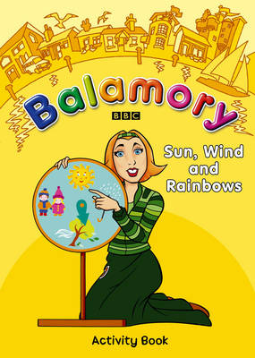 Balamory: Sun, Wind and Rainbows - an Activity Book | Waterstones