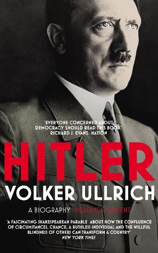 Hitler: Volume I by Volker Ullrich, Jefferson Chase | Waterstones
