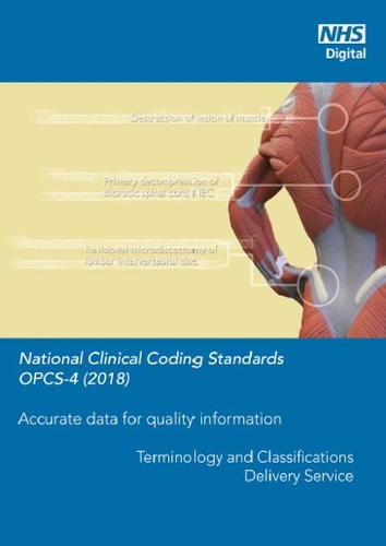 National clinical coding standards: OPCS-4 (2018): accurate data for ...