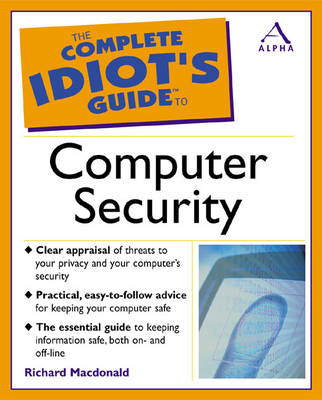 Complete Idiot's Guide to Computer Security by Richard MacDonald ...
