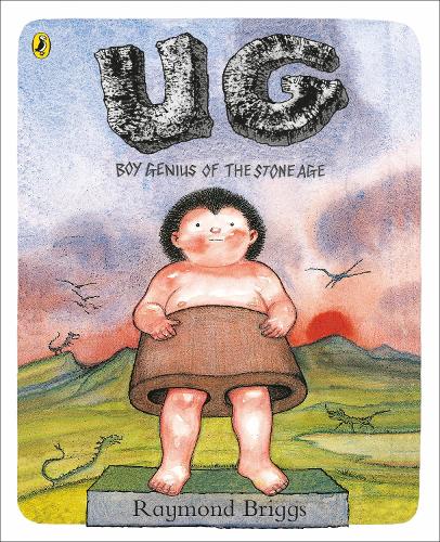 UG: Boy Genius of the Stone Age and His Search for Soft Trousers by ...