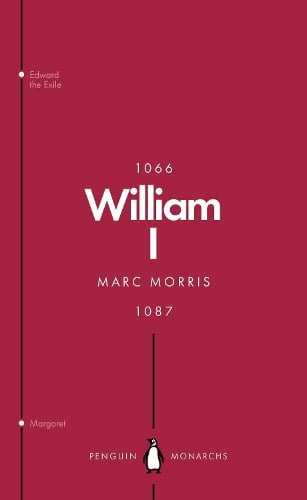 William I (Penguin Monarchs) by Marc Morris | Waterstones