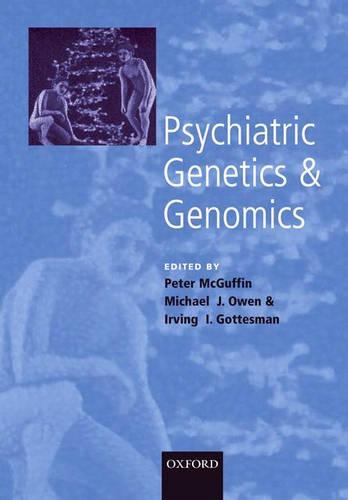 Psychiatric Genetics and Genomics by Peter McGuffin, Michael J. Owen ...