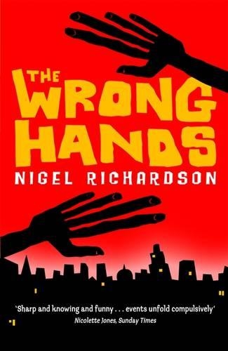 The Wrong Hands by Nigel Richardson | Waterstones
