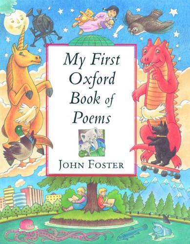 My First Oxford Book of Poems by John Foster | Waterstones