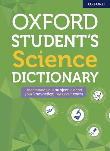 Oxford Student's Science Dictionary by Oxford Dictionaries | Waterstones