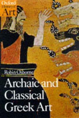 Archaic and Classical Greek Art by Robin Osborne | Waterstones